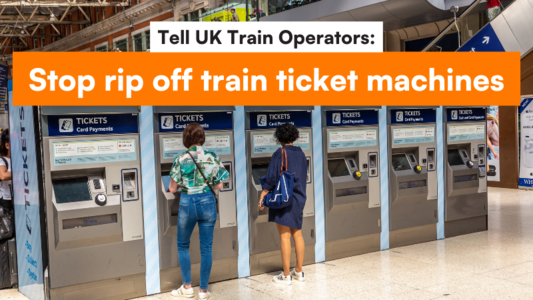 Stop rip off train ticket machines | 38 Degrees