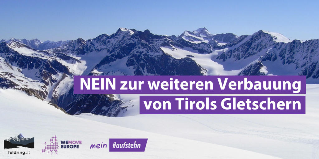 Jetzt unterzeichnen: NEIN zur weiteren Verbauung von Tirols Gletschern ...