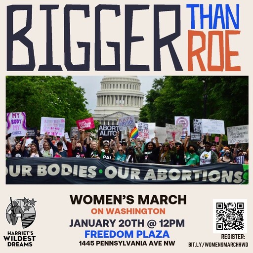 Bigger Than Roe 2024 | Women's March