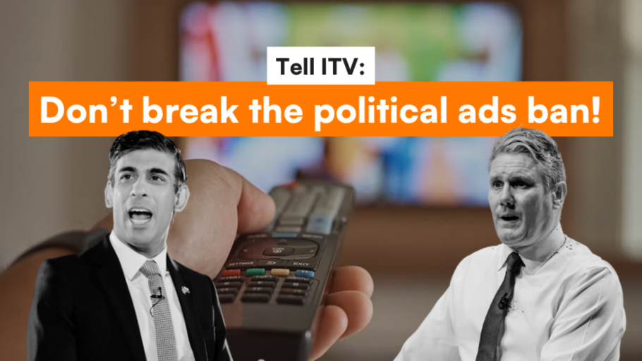 ITV: No political ads on our TVs! | 38 Degrees