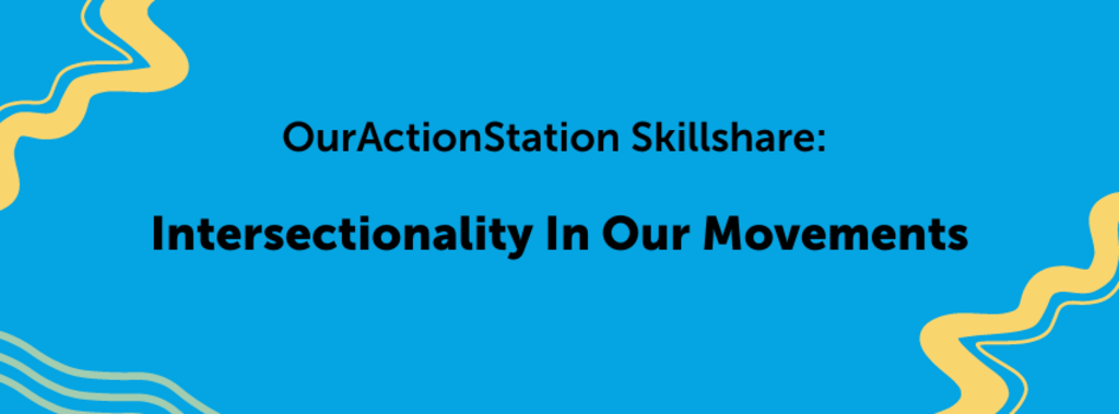 OurActionStation: Intersectionality in our Movements | OurActionStation