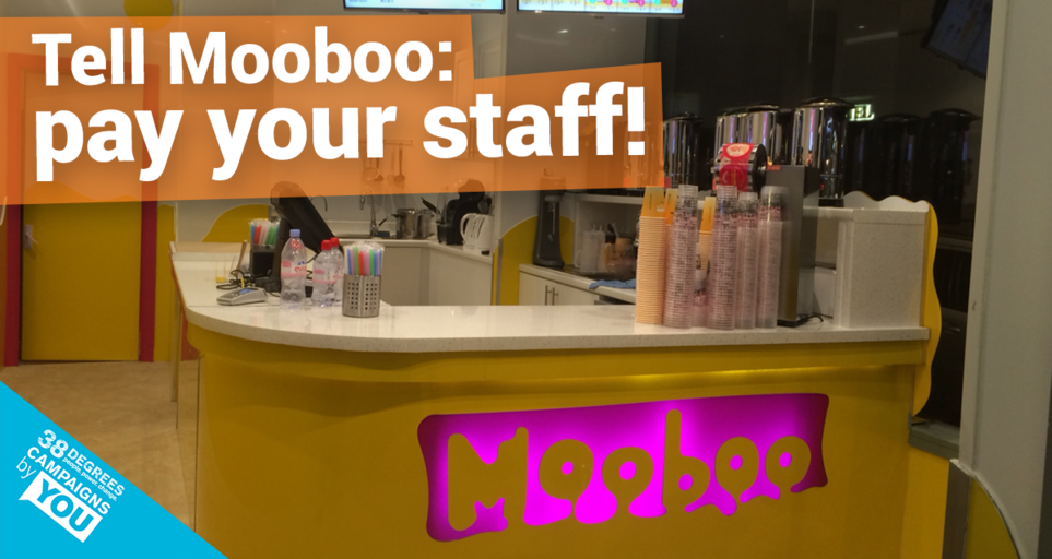 Mooboo: pay your staff! | 38 Degrees