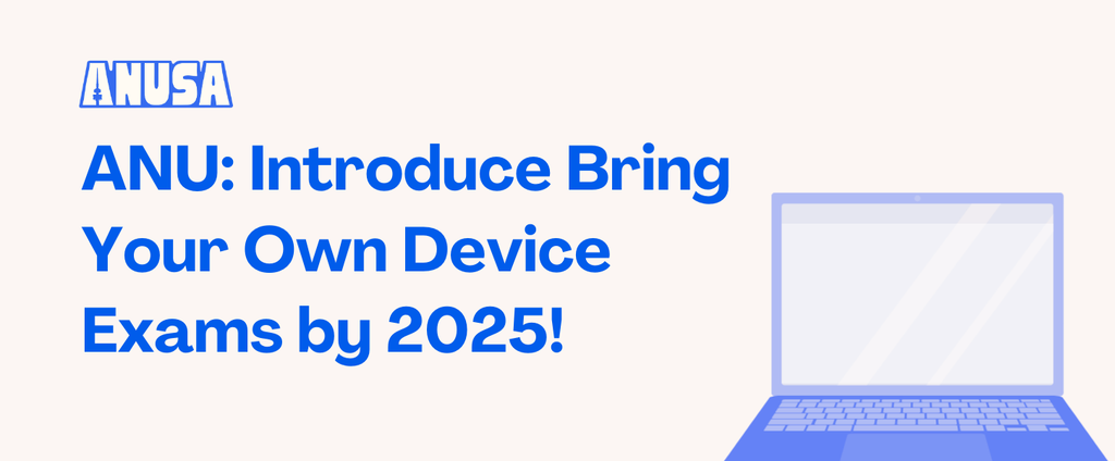 ANU: Introduce Bring Your Own Device Exams by 2025! | ANU Students ...