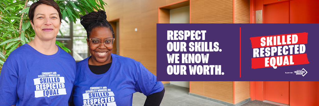 Respect Our Skills: Community & Disability Workers Deserve Better ...