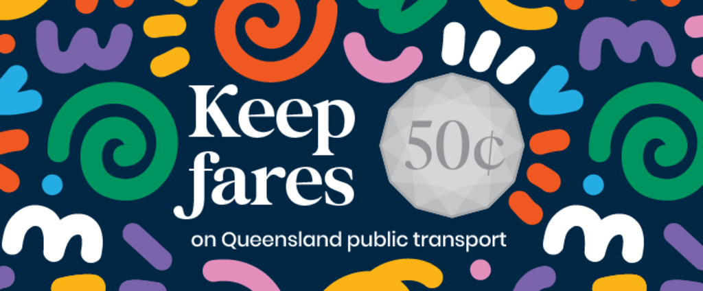 Keep Fares 50c | Queensland Unions