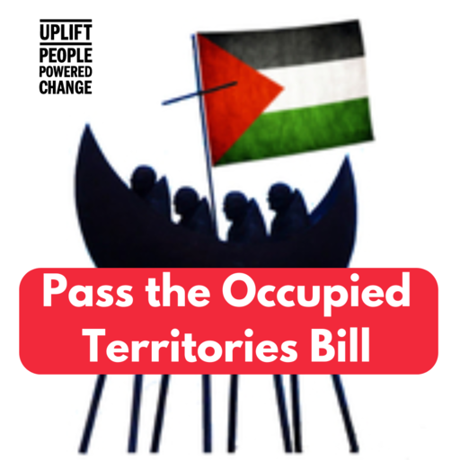 Occupied Territories Bill Now | MyUplift