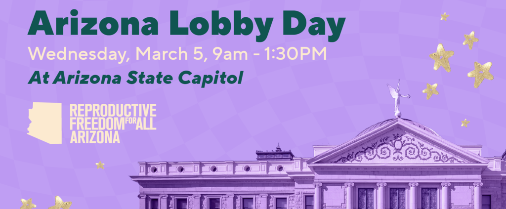 Arizona Lobby Day | Reproductive Freedom For All