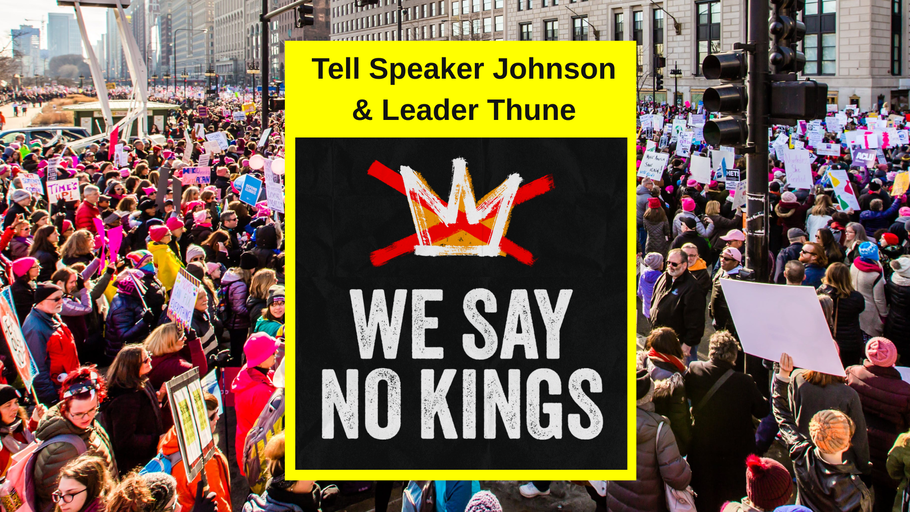 Tell Speaker Johnson and Leader Thune: NO KINGS | MoveOn