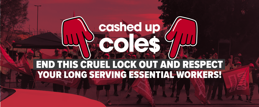 Coles: End this cruel lock out and respect your long serving essential ...